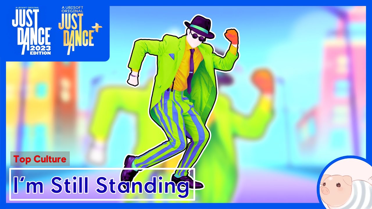 I'm Still Standing - Top Culture - Just Dance 2023 Edition - YouTube