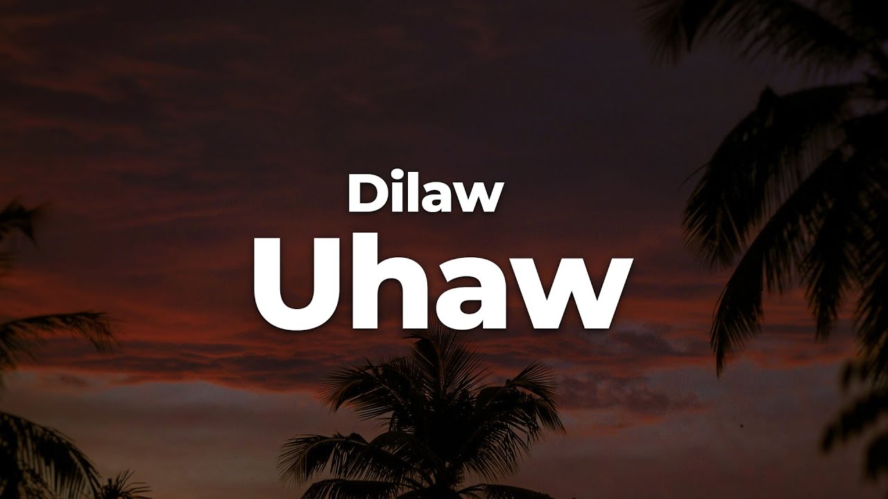 Dilaw - Uhaw (Letra/Lyrics) | Official Music Video - YouTube