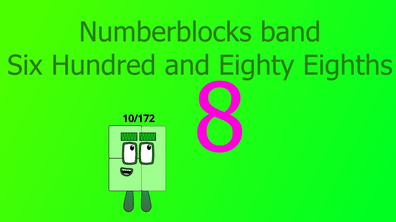 Numberblocks band Six Hundred and Eighty Eighths 8 - YouTube