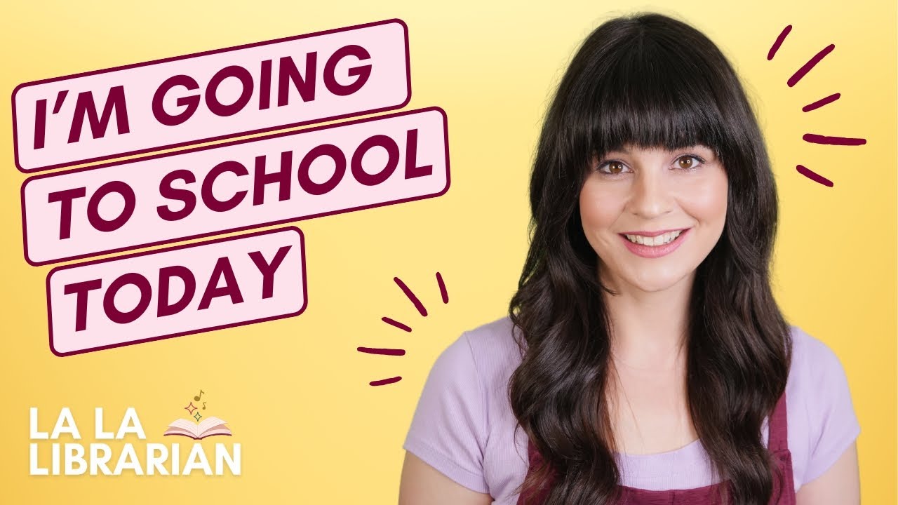 I'm Going to School Today | La La Librarian | Toddler and Preschool ...