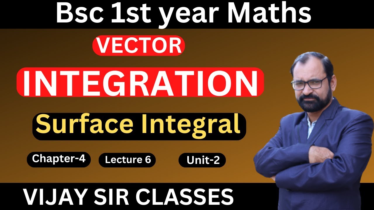 Vector Integration -Surface Integrals of Vector Field For B. Sc 1st ...