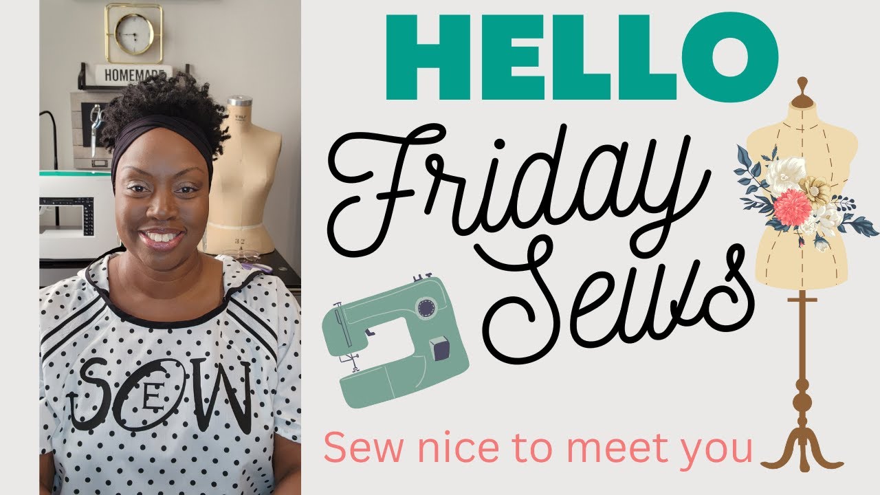 Hello Friday Sews - YouTube
