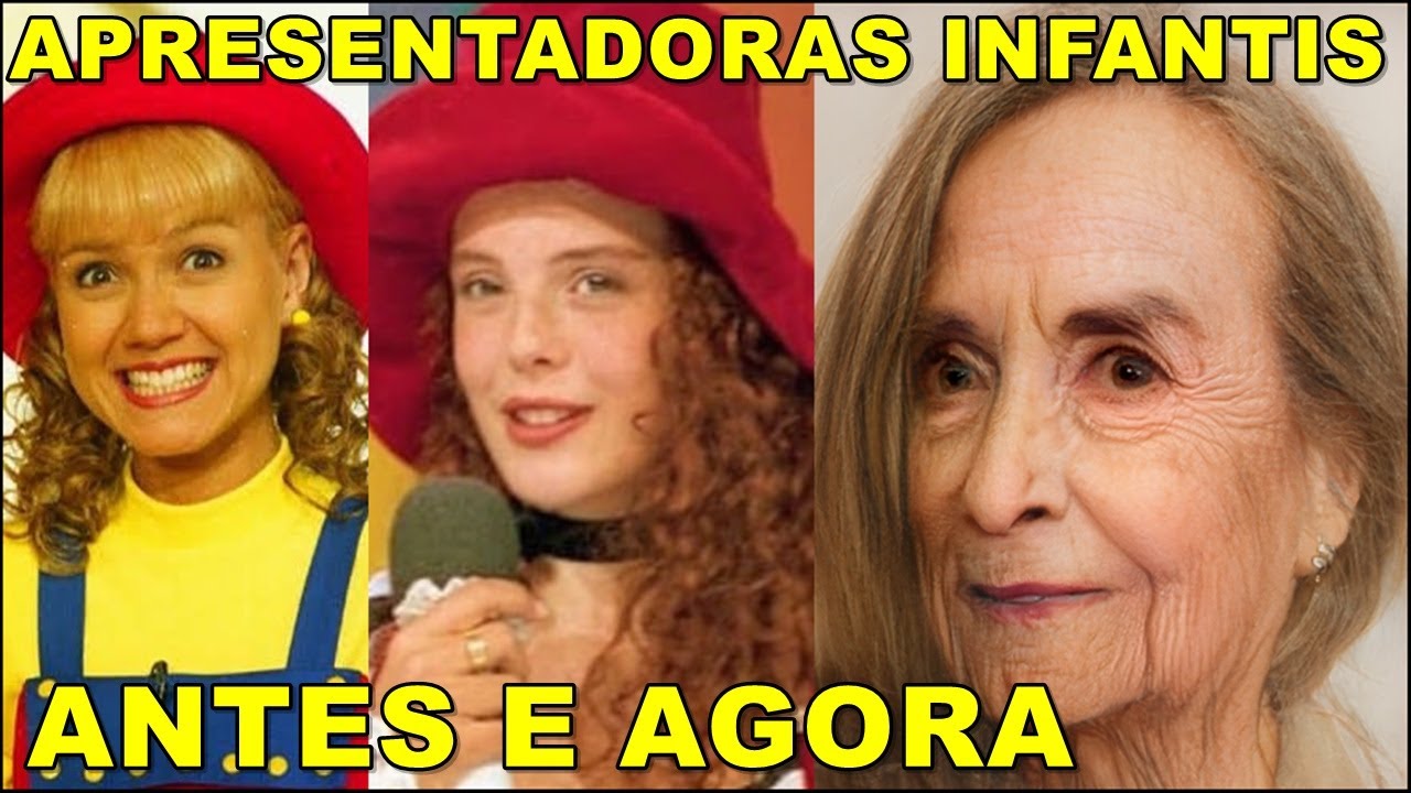 APRESENTADORAS INFANTIS ANTES E AGORA - YouTube