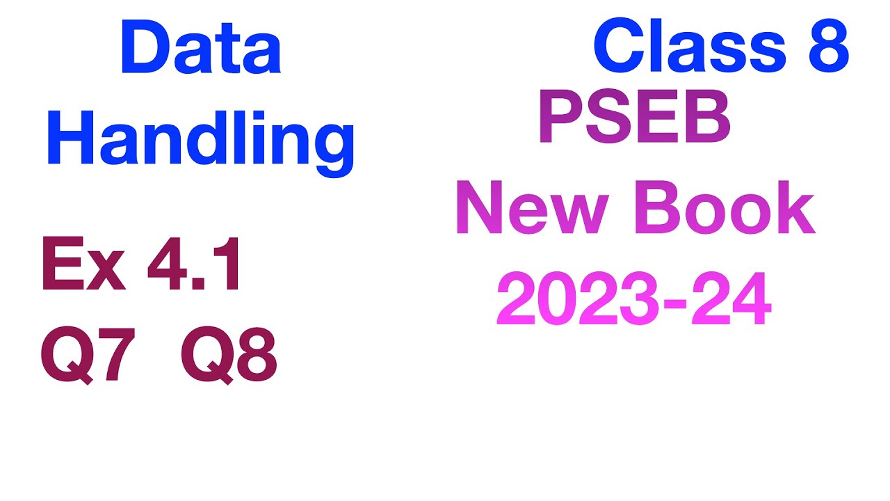 Q7 Q8 Ex 4.1 | Data Handling | Chapter 4 | Class 8 | PSEB New Book 2023-24 Maths - YouTube