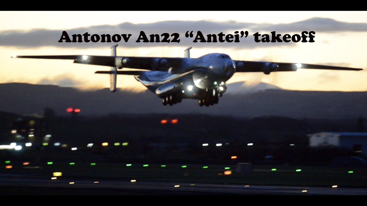 Antonov An22 "Antei" Flaming Engine Start & Takeoff - YouTube