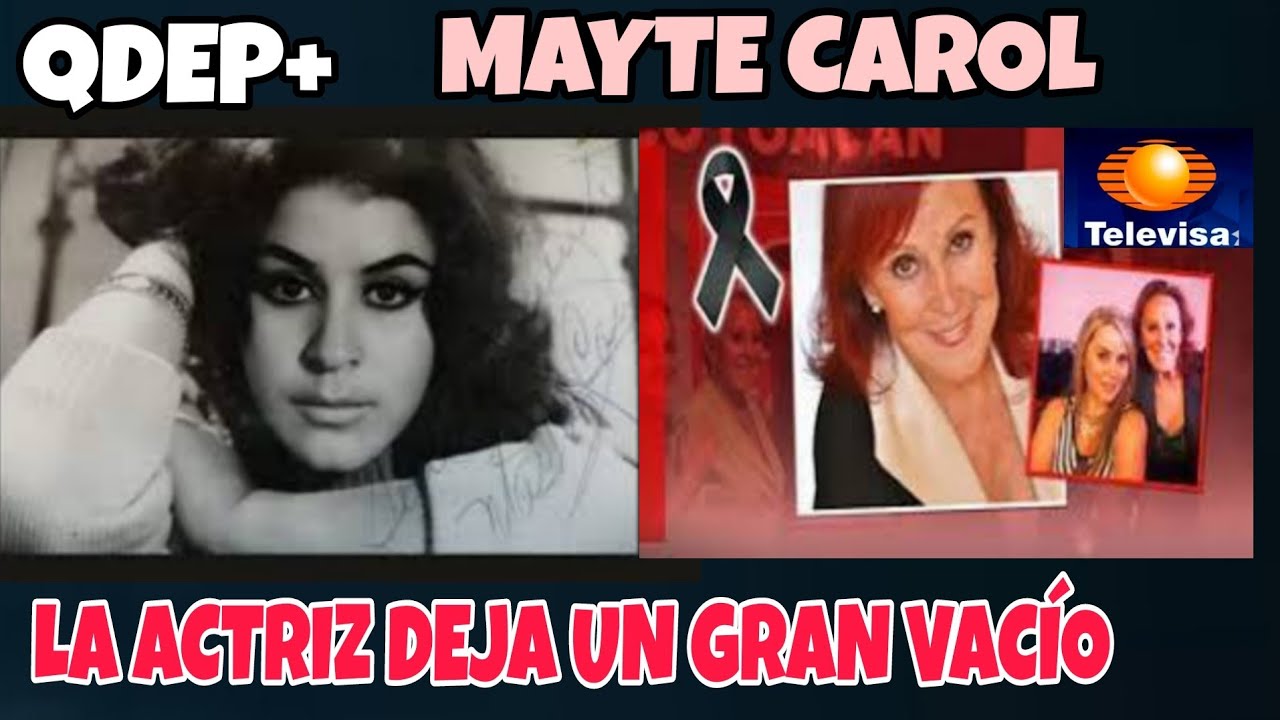 MUERE! MAYTE CAROL QDEP+ Actriz de Televisa - YouTube