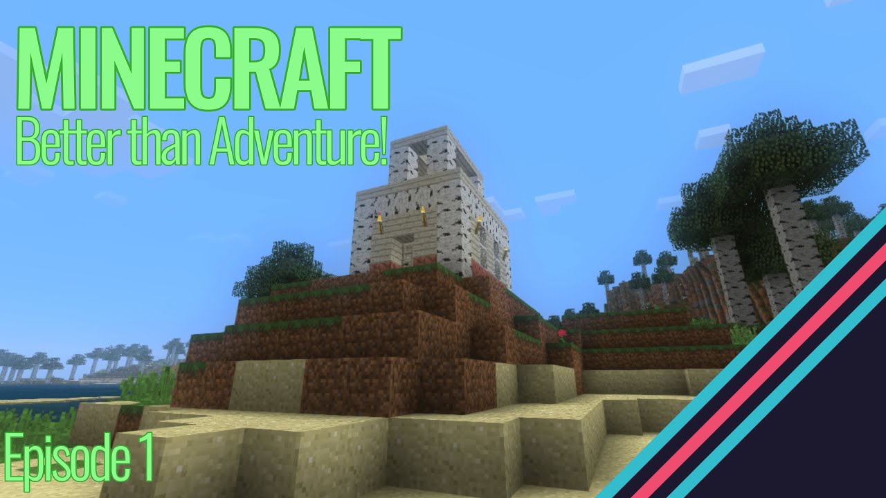 Minecraft: Better than Adventure! Episode 1 - A brand new start! - YouTube