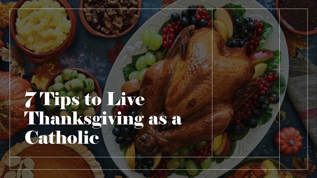 7 Tips to live Thanksgiving as a Catholic - YouTube