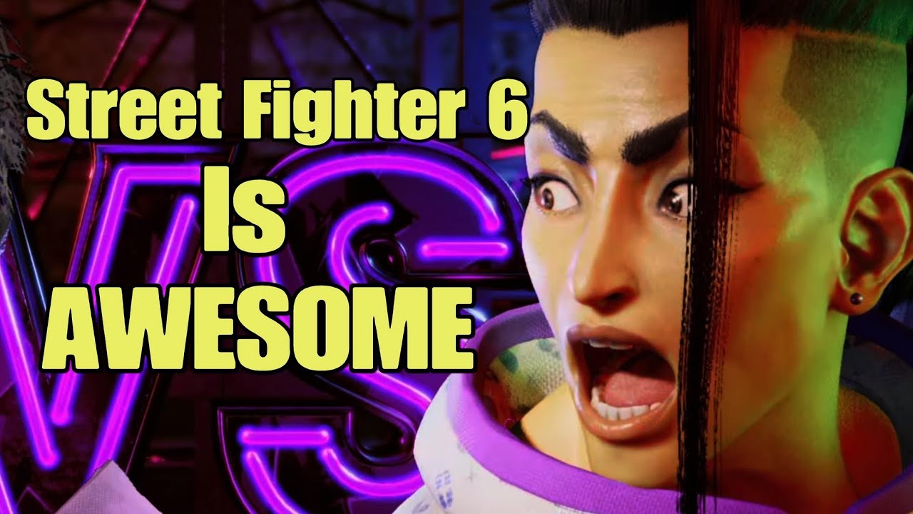 Why Street Fighter 6 Is Awesome (SF6 Beta Impressions) - YouTube