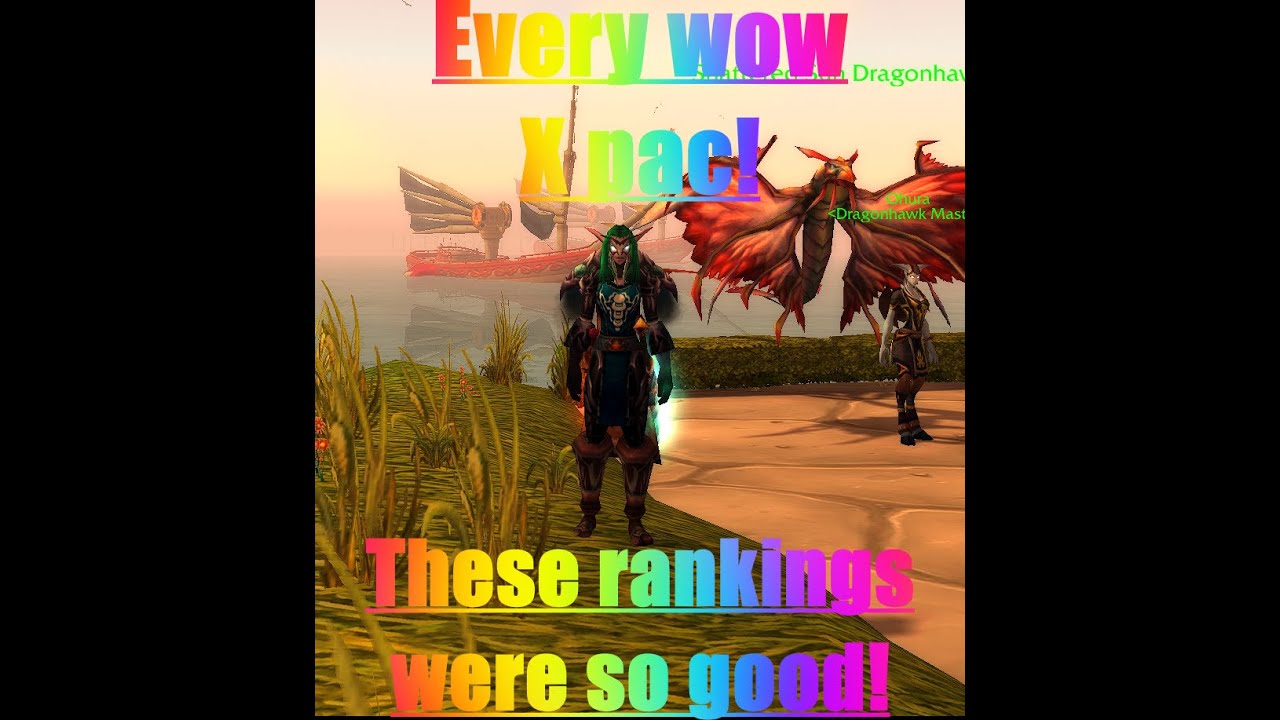 World of Warcraft X-Pac tier list. - YouTube