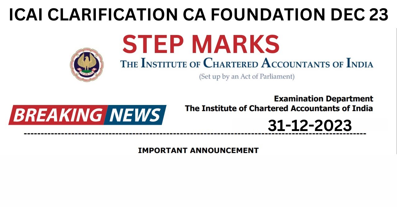 GOOD News | ICAI clarification CA Foundation December 2023 Step Marks ...
