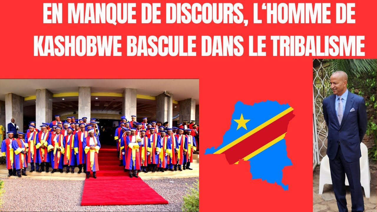 EN MANQUE DE DISCOURS L’HOMME DE KASHOBWE BASCULE DANS LE TRIBALISME ...