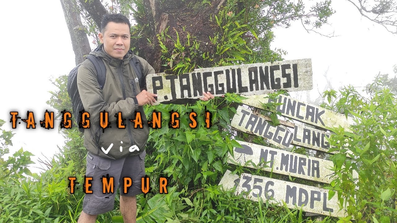 Muncak TANGGULANGSI GUNUNG MURIA via Desa Tempur di musim penghujan ...