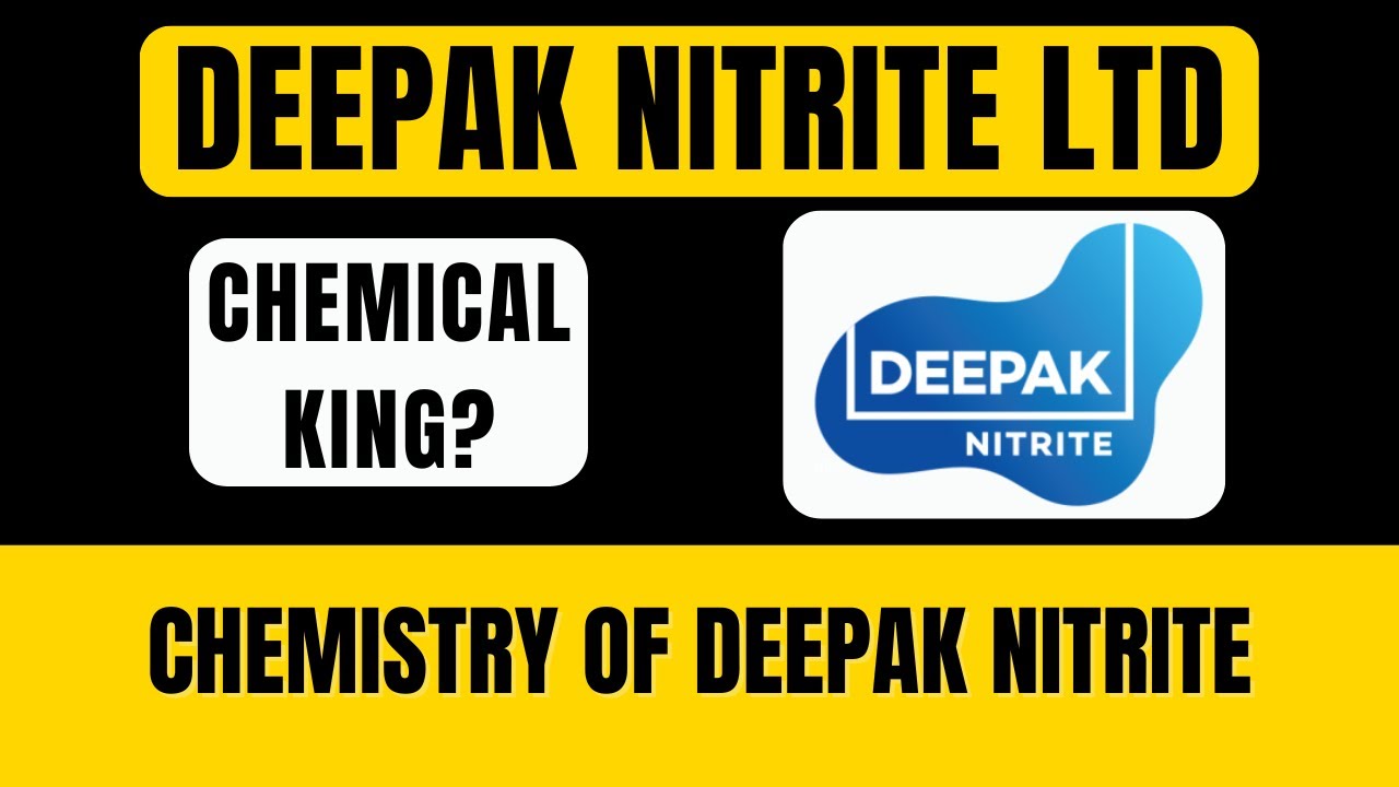 Chemistry of Deepak Nitrite Ltd | Chemical King? | Business Model ...