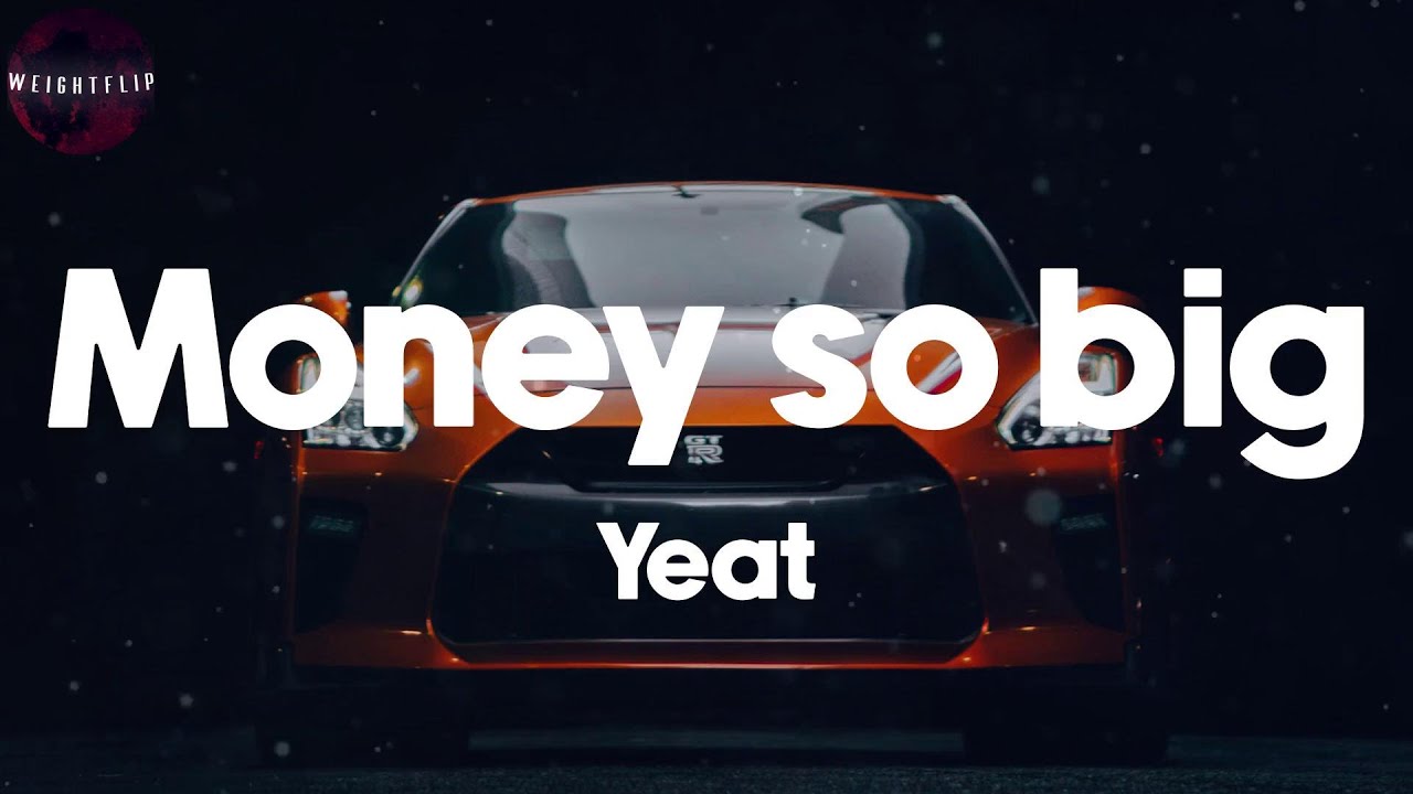 Yeat - Monëy so big (Lyric Video) - YouTube Music