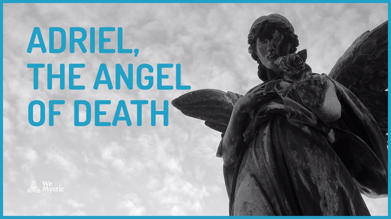 Adriel, the Angel of Death - YouTube