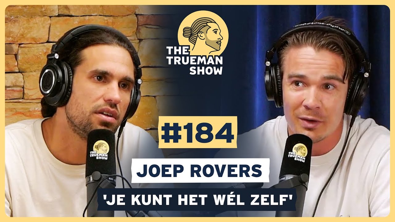 The Trueman Show #184 Joep Rovers 'Je kunt het wél zelf' - YouTube