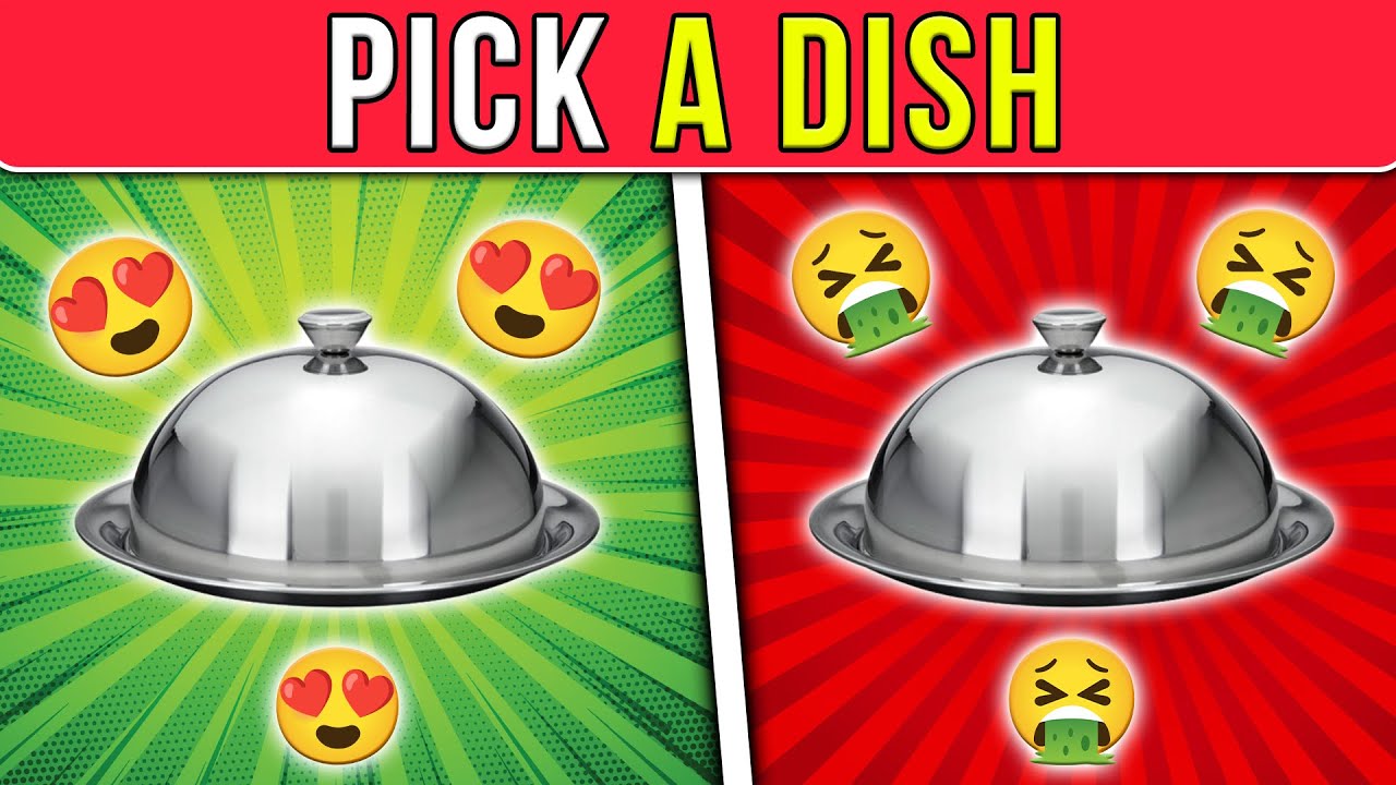 Pick a Dish - Good vs Bad FOOD EDITION - YouTube