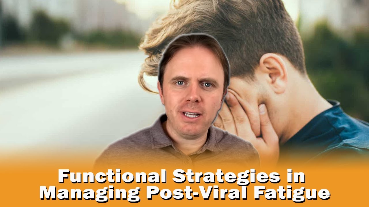 Functional Strategies in Managing Post-Viral Fatigue - YouTube
