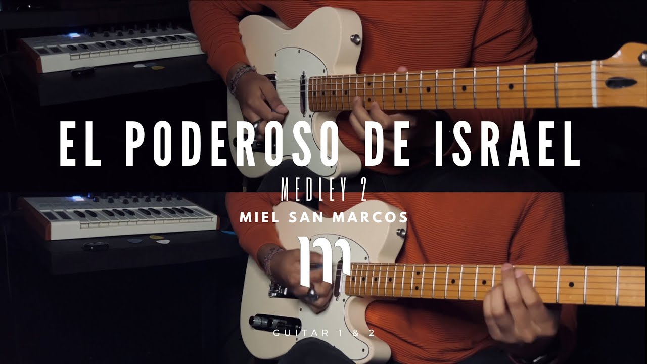 Miel San Marcos / Medley 2 El Poderoso De Israel / Guitar 1 & 2 ...