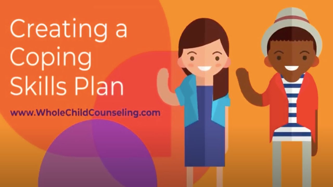 Creating a Coping Skills Plan by Whole Child Counseling - YouTube