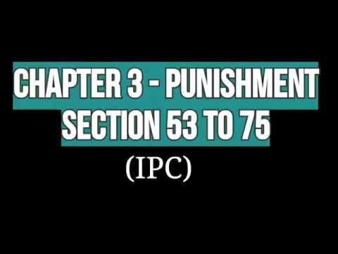 Chapter 3 Punishments IPC | Section 53 to 75 Indian Penal Code 1860 ...