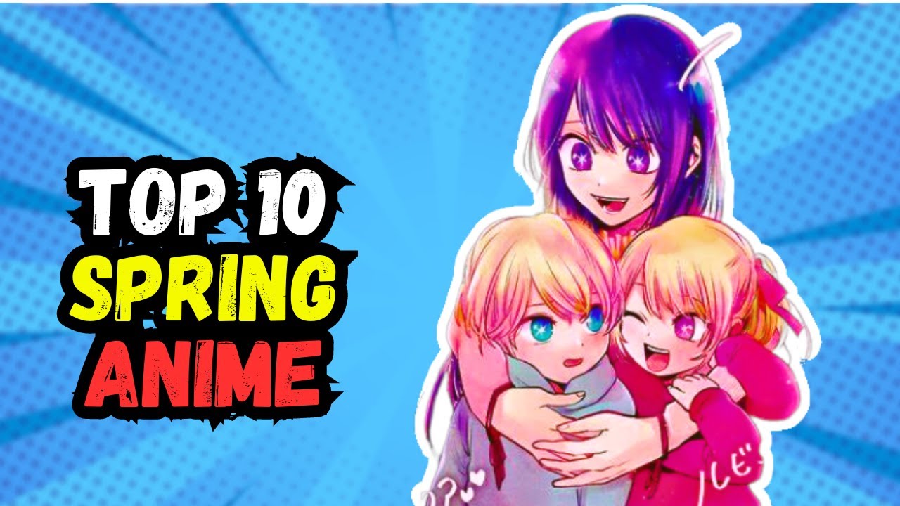 Top 12 Anime of Spring 2023 - YouTube