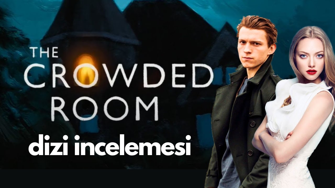 The Crowded Room Dizi İncelemesi | Tom Holland ve Amanda Seyfried ...
