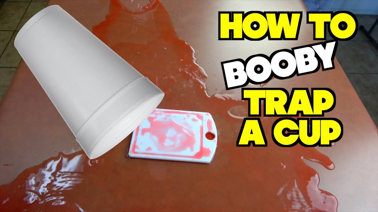 Learn How To Successfully Booby Trap a Cup - YouTube