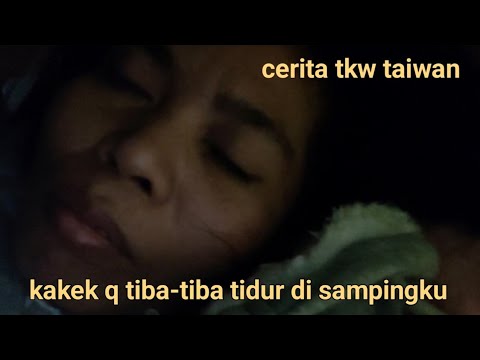 ‼️tiba -tiba kakek sudah tidur di samping q  tkw taiwan