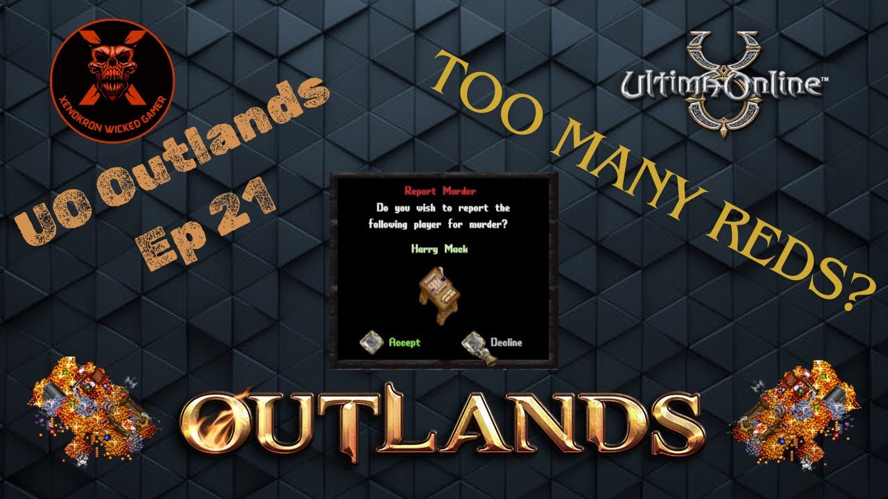 UO Outlands || Outlands Ep 21: Outlands Overrun with Reds? #uooutlands ...