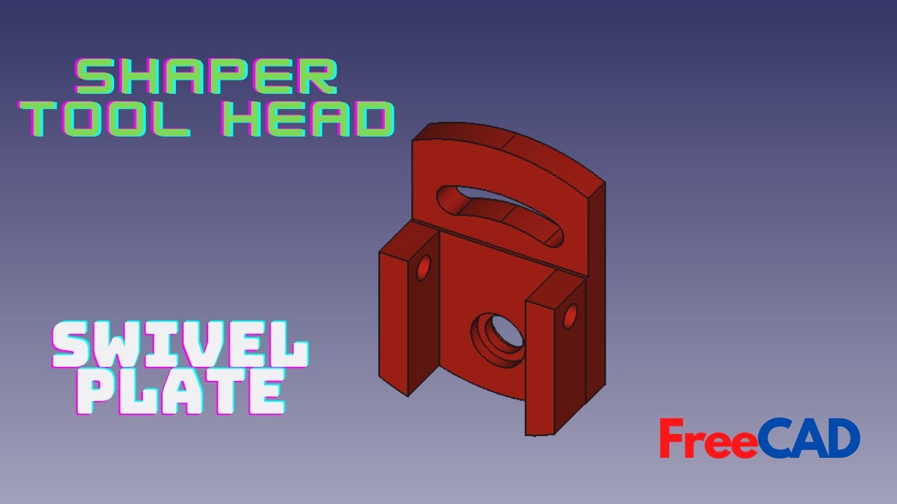 SWIVEL PLATE | SHAPER TOOL HEAD | FreeCAD - YouTube