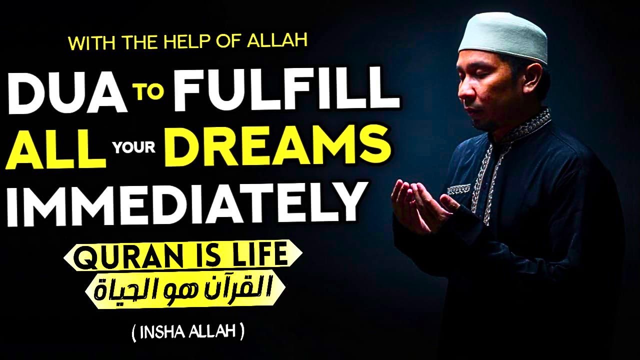 Change Your Life And Achieve All Your Dreams With This Powerful Dua ...