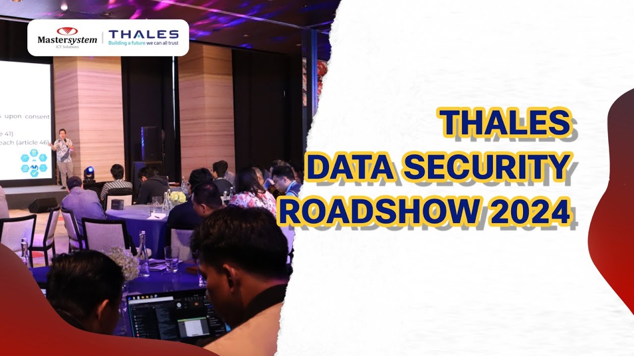 Thales Data Security Roadshow 2024 | Mastersystem Infotama - YouTube