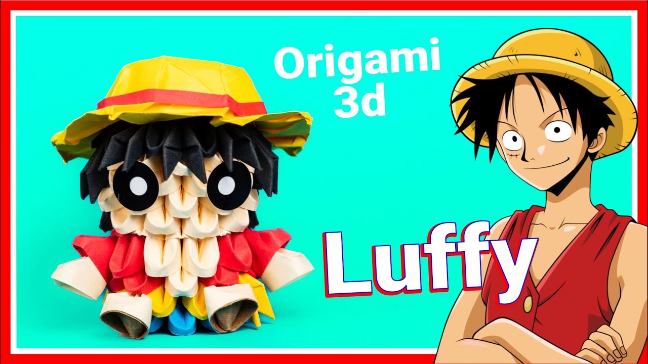 👒 Cómo Hacer a LUFFY de PAPEL Origami 3d de ONE PIECE 👒 Pocas Piezas ...