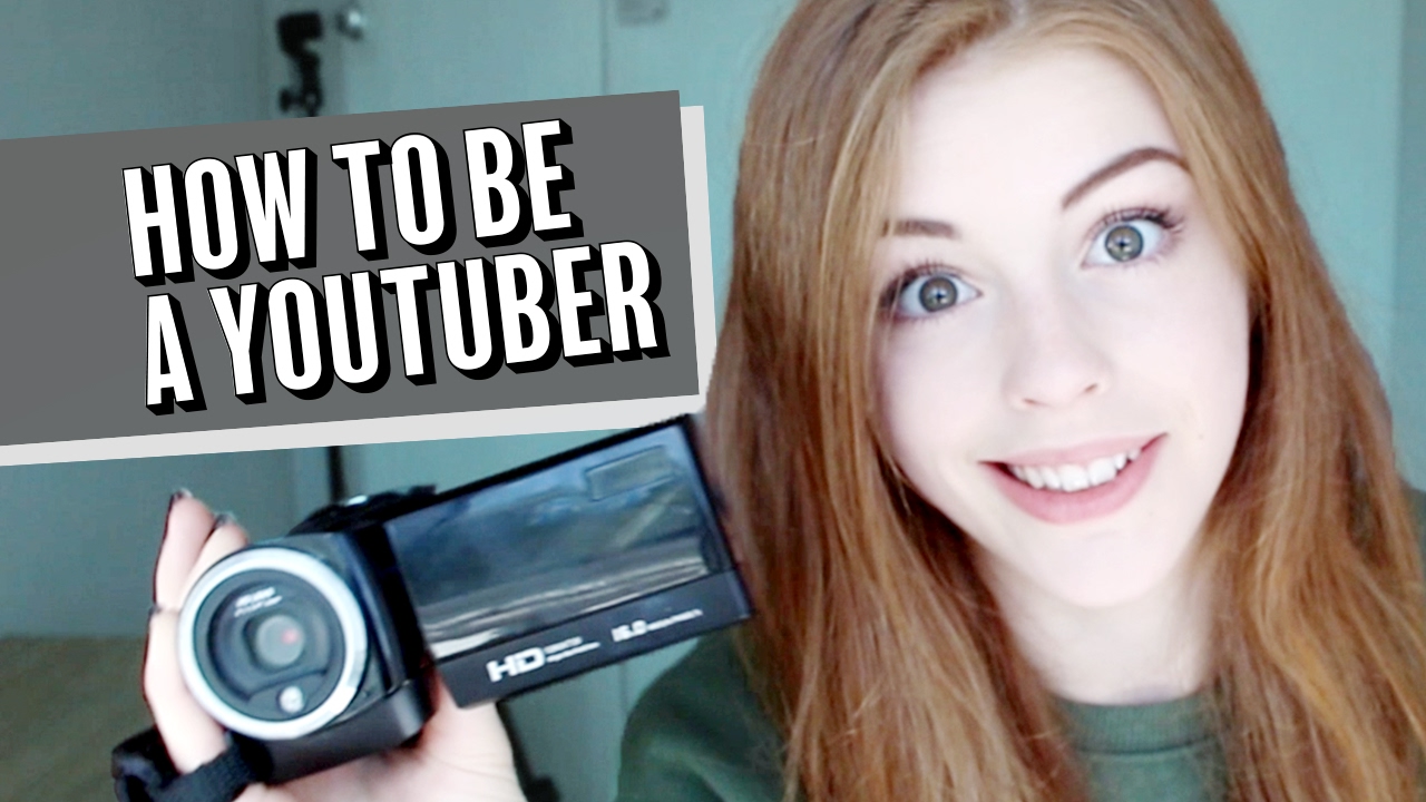 How to be a YouTuber - YouTube