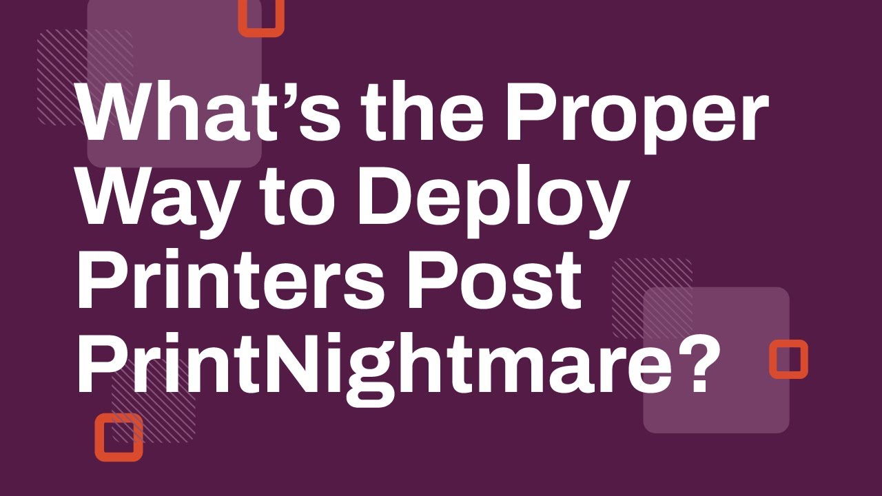 What's the Proper Way to Deploy Printers Post PrintNightmare? - YouTube