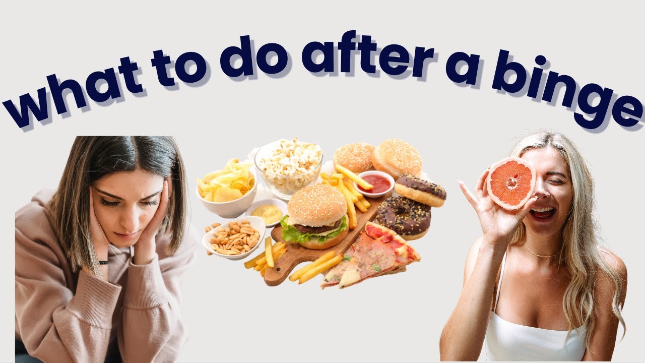 the do's and don'ts after a binge: 7 step guide to taking care of ...