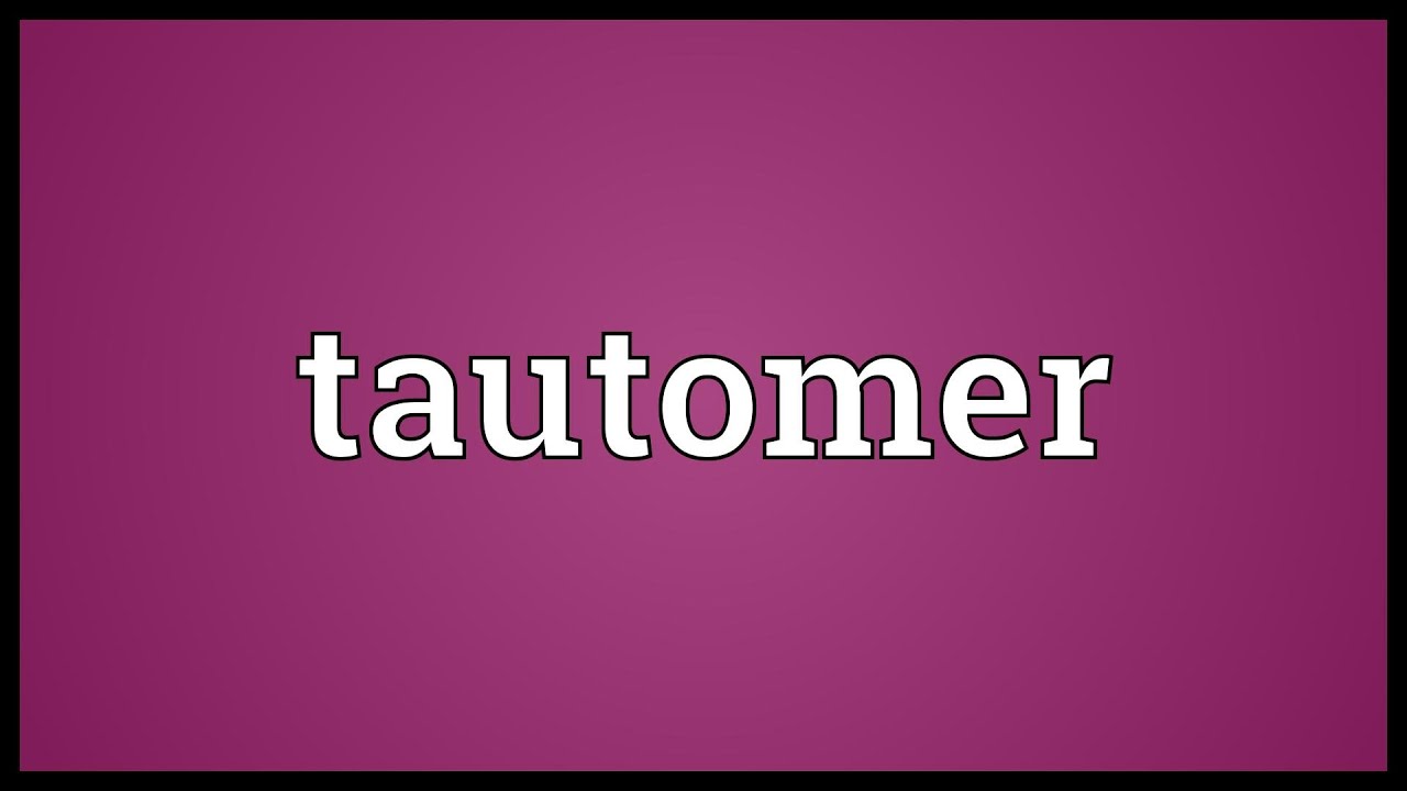 Tautomer Meaning - YouTube