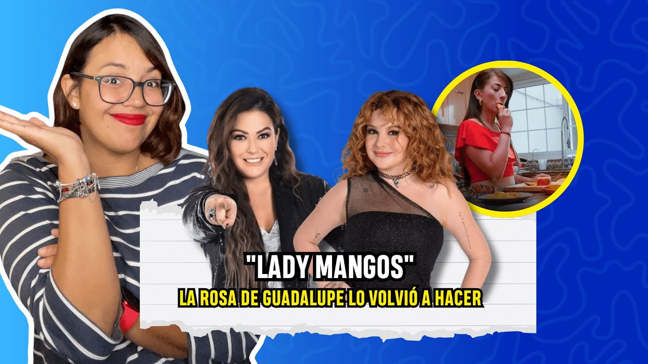 "Lady mangos" La Rosa de Guadalupe lo volvió a hacer - YouTube