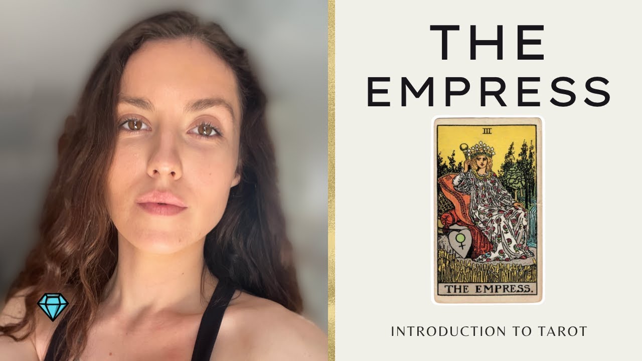 The Empress - Learn to read and understand it in a Tarot reading - YouTube