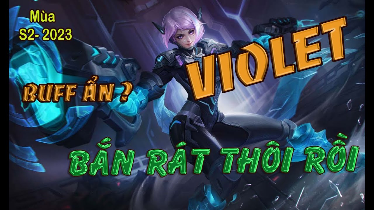 Violet Liên Quân mùa S2-2023 | Được Buff ẩn -Bắn rát thôi rồi | Tóc Đuôi Gà GM - YouTube