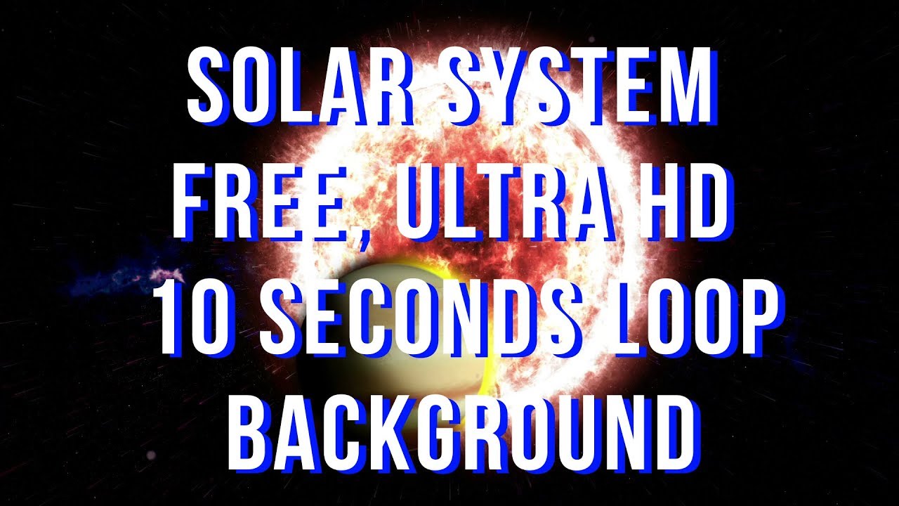Solar System - Free, 4k, 10 seconds loop, background - YouTube