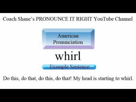 How to pronounce WHIRL - American Pronunciation for ESL Students (re ...