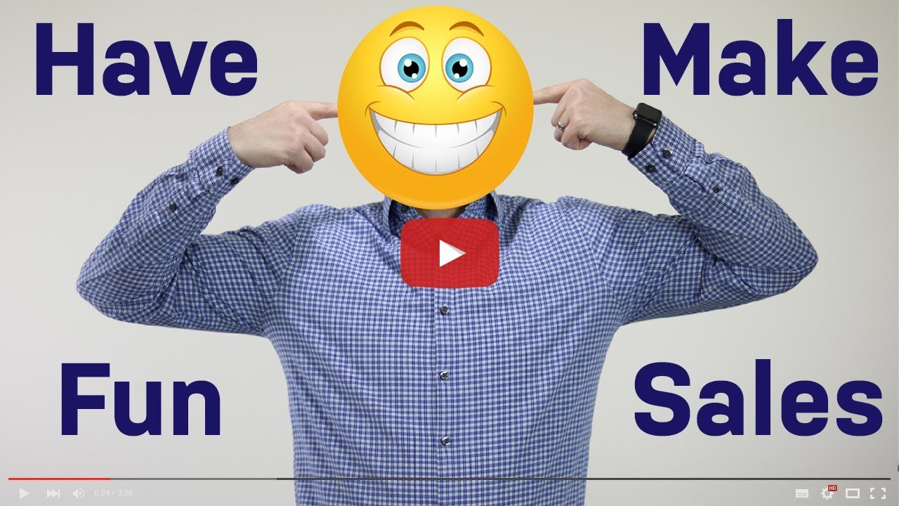 Have Fun And Make Money - The Best Advice for a Sales Rep - YouTube
