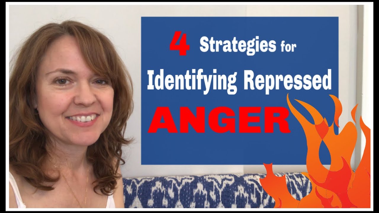 Four Strategies For Identifying & Dealing With Repressed Anger For ...
