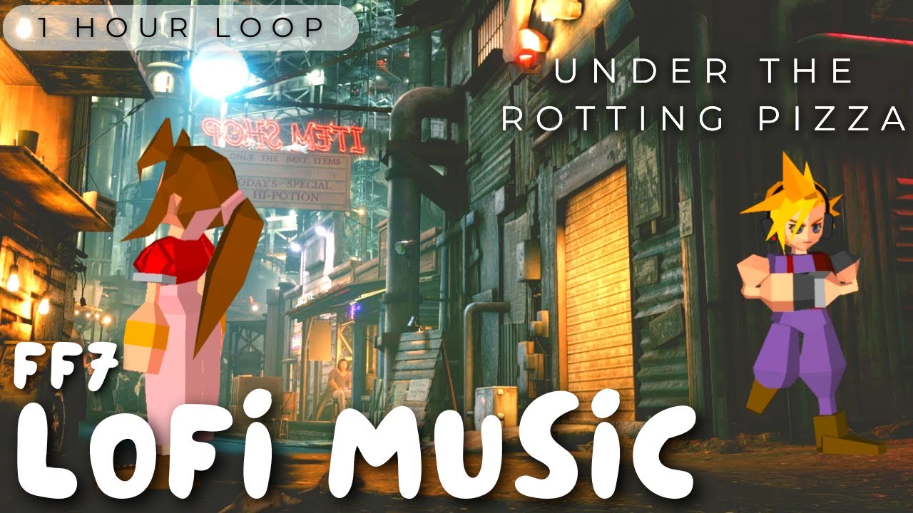 Under The Rotting Pizza: Final Fantasy 7 REMAKE LoFi and Chill Mix [1 ...