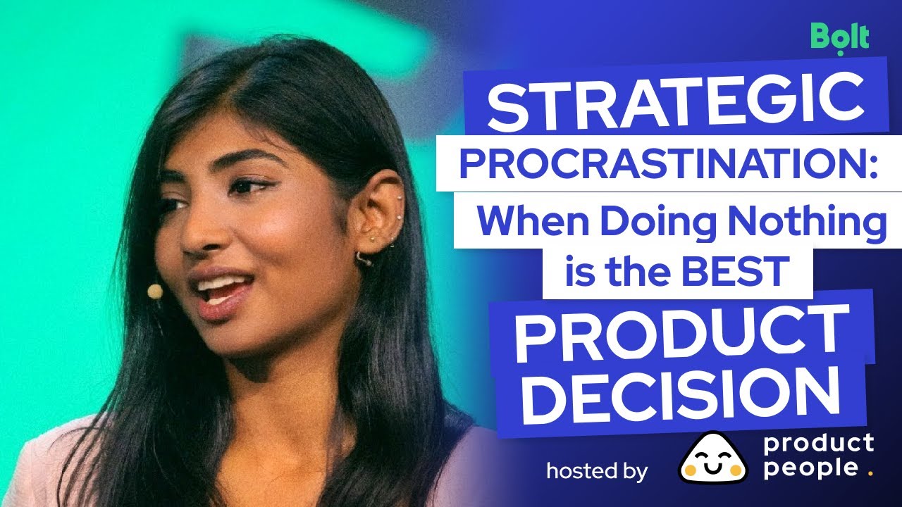 🛋️ Strategic Procrastination for the Best Product Decisions w/ Aastha ...