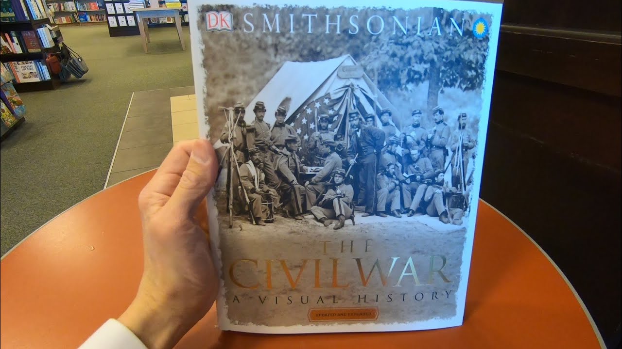 THE CIVIL WAR A VISUAL HISTORY DK SMITHSONIAN BOOK CLOSE UP AND INSIDE ...