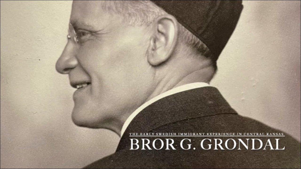 Bror G Grondal-The Early Swedish Immigrant Experience in Central Kansas ...